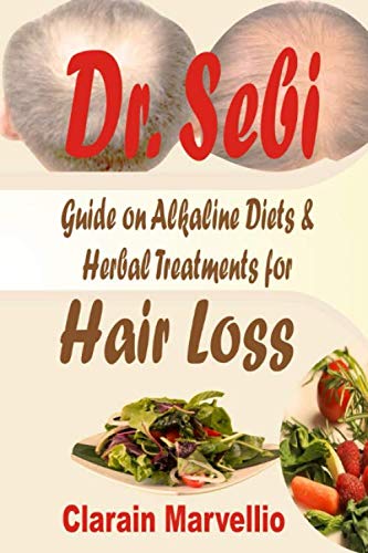 Dr Sebi Guide on Alkaline Diets & Herbal Treatments for Hair Loss by ...