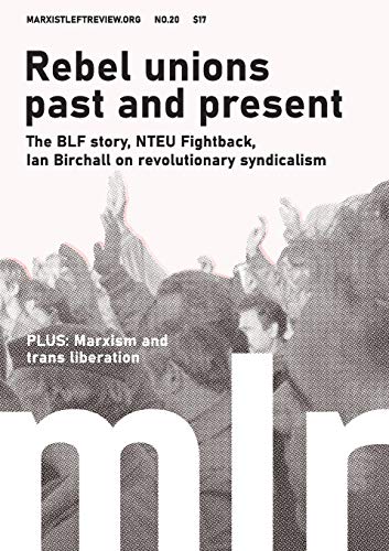 Marxist Left Review #20: Rebel Unions Past and Present by Mick ...