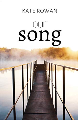 Our Song by Kate Rowan | Goodreads