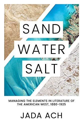 Sand, Water, Salt: Managing the Elements in Literature of the American ...