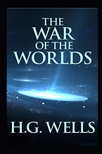 The War of the Worlds By H. G. Wells The New Annotated Edition by H.G ...