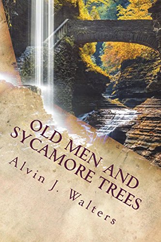 Old Men and Sycamore Trees by Alvin J. Walters | Goodreads