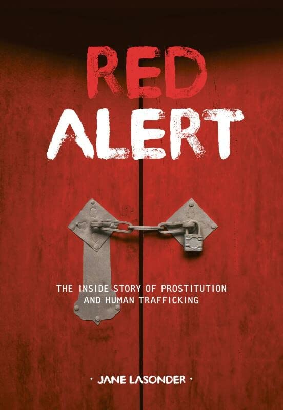 Red Alert The inside story of prostitution and human trafficking by ...