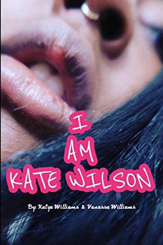 I Am Kate Wilson by Katya Williams | Goodreads