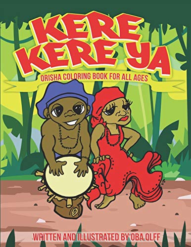 Kere Kere Ya: Orisha Coloring Book For All Ages by Oba Olff | Goodreads
