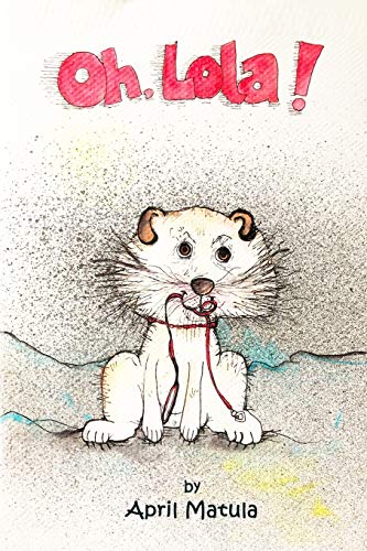 Oh, Lola! by April Matula | Goodreads