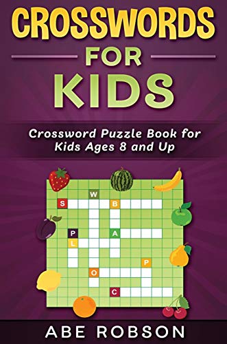 Crosswords for Kids: Crossword Puzzle Book for Kids Ages 8 and Up by ...