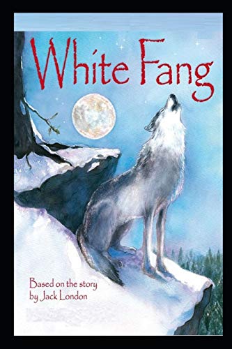 White Fang Annotated And Illustrated Book by Jack London | Goodreads