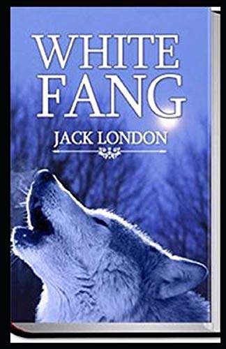 White Fang Illustrated by Jack London | Goodreads