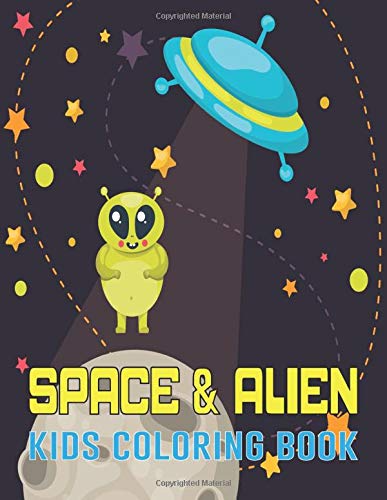 Space & Alien Kids Coloring Book: A Fantastic Outer Space Coloring with ...