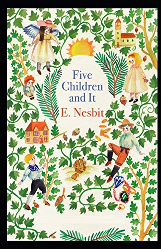 Five Children and It Illustrated by E. Nesbit | Goodreads