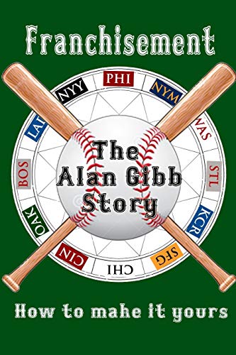 Franchisement: The Alan Gibb Story by Donald Dewey | Goodreads