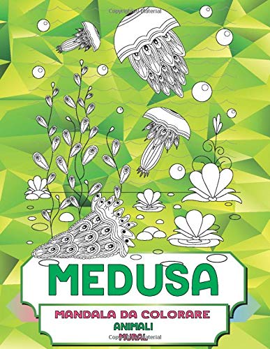 Mandala da colorare - Mural - Animali - Medusa by Griffin Rizzo | Goodreads