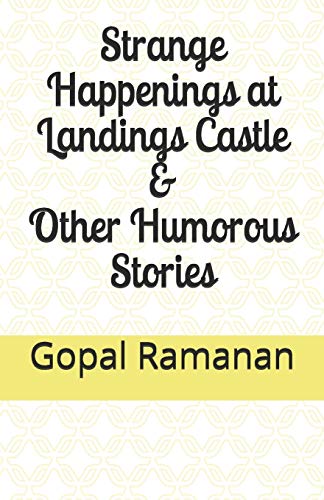Strange Happenings at Landings Castle & Other Humorous Stories by Gopal ...