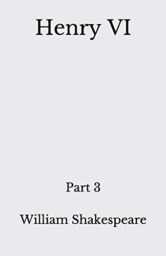 Henry VI - Part 3 by William Shakespeare | Goodreads
