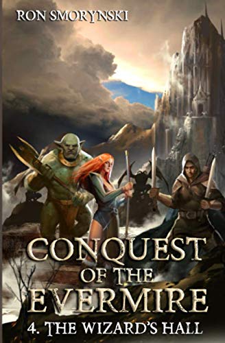 Conquest of the Evermire: 4. The Wizard's Hall by Ron Smorynski | Goodreads