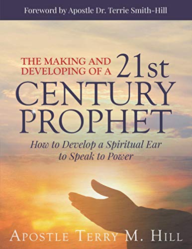 The Making and Developing of a 21st Century Prophet: How to Develop a ...