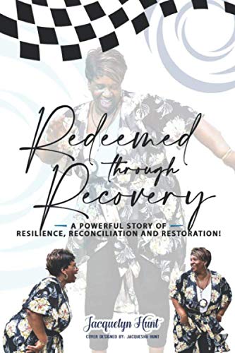 Redeemed through recovery by Jacquelyn Hunt | Goodreads