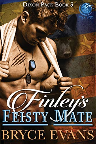 Finley?s Feisty Mate (Dixon Pack) (Volume 3) by Bryce Evans | Goodreads