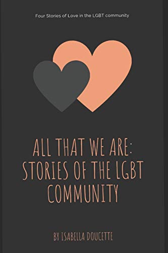 All That We Are: Stories of the LGBT community by Hero Song | Goodreads