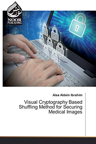 Visual Cryptography Based Shuffling Method for Securing Medical Images ...