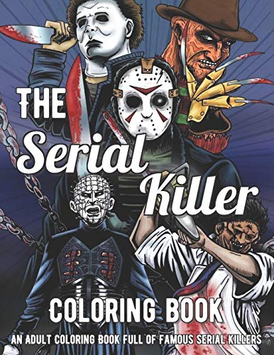 The Serial Killer Coloring Book: An Adult Coloring Book Full of Famous ...