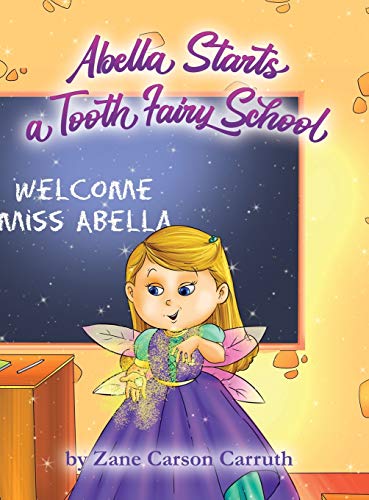 Abella Starts a Tooth Fairy School by Zane Carson Carruth | Goodreads