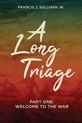 A Long Triage by Francis J. Sullivan Jr. | Goodreads