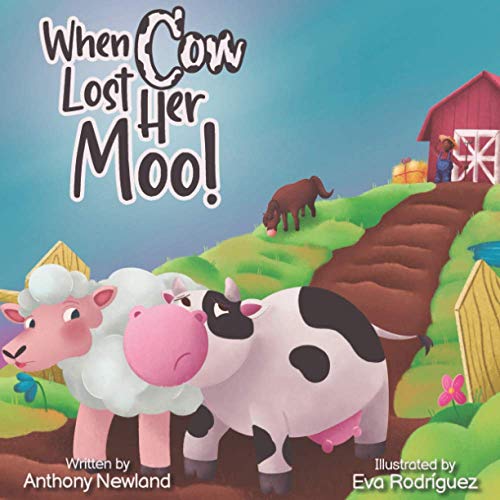 When Cow Lost Her Moo by Anthony Newland | Goodreads