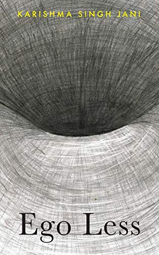 Ego Less by Karishma Singh Jani | Goodreads