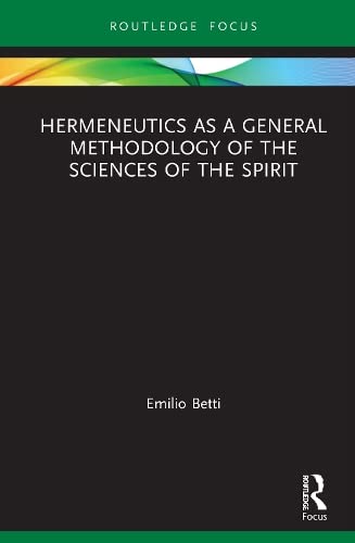 Hermeneutics as a General Methodology of the Sciences of the Spirit by ...