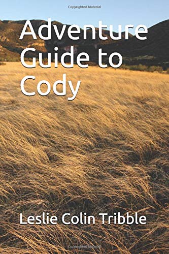 Adventure Guide to Cody by Leslie Colin Trimble | Goodreads
