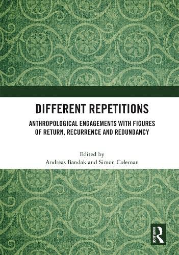 Different Repetitions: Anthropological Engagements with Figures of ...