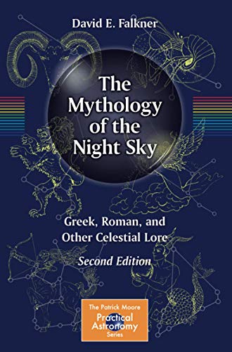 The Mythology of the Night Sky: Greek, Roman, and Other Celestial Lore ...