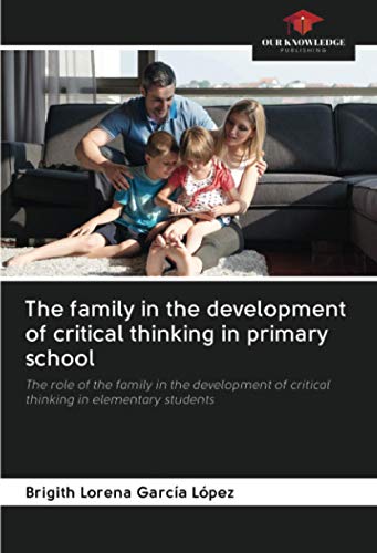 The family in the development of critical thinking in primary school by Brigith Lorena Garc a L ...