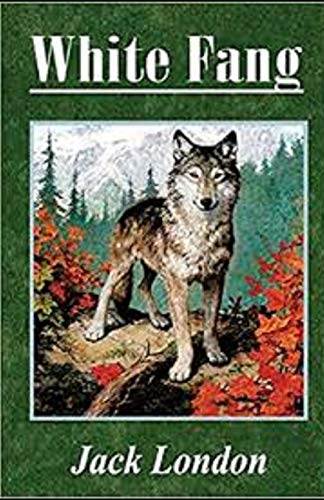 White Fang Illustrated by Jack London | Goodreads