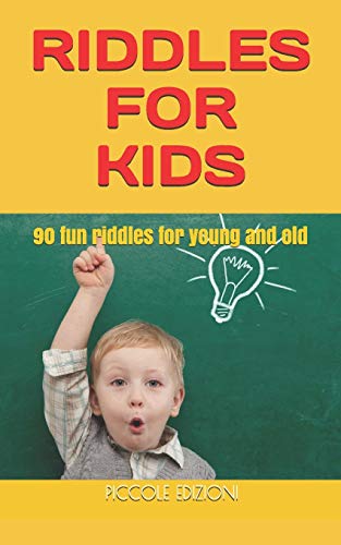 Riddles for Kids: 90 fun riddles for young and old by PICCOLE EDIZIONI ...