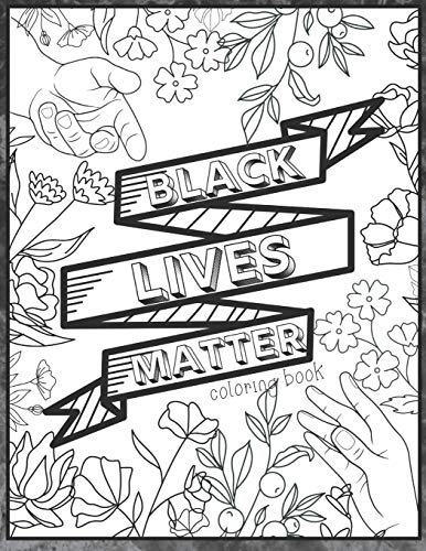 Black Lives Matter Coloring Book: African American Empowering Coloring ...