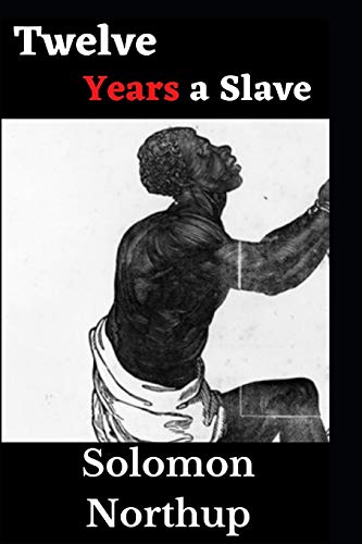 Twelve Years a Slave: The Original 1853 Edition by Solomon Northup ...
