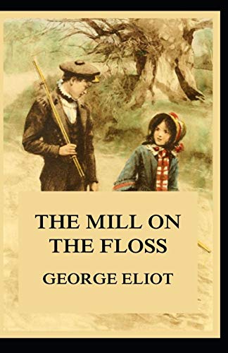 The Mill on the Floss-Original Edition(Annotated) by George Eliot ...