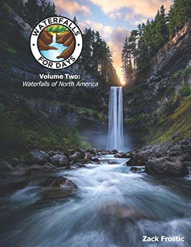 Waterfalls For Days: Waterfalls of North America by Zack Frostic ...