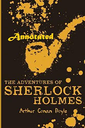 The Adventures of Sherlock Holmes "Annotated" by Arthur Conan Doyle ...