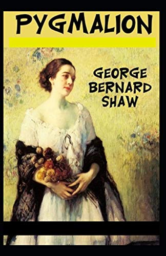 Pygmalion Illustrated by George Bernard Shaw | Goodreads