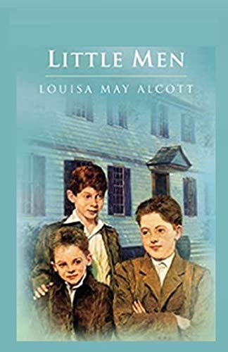 Little Men Illustrated by Louisa May Alcott | Goodreads