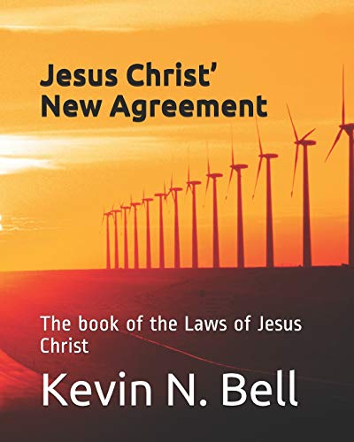 Jesus Christ' New Agreement: The book of the Laws of Jesus Christ by ...