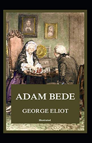 Adam Bede illustrated by George Eliot | Goodreads