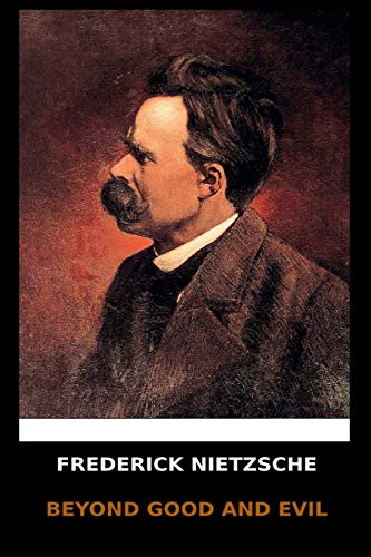 Frederick Nietzsche - Beyond Good and Evil by Friedrich Nietzsche ...