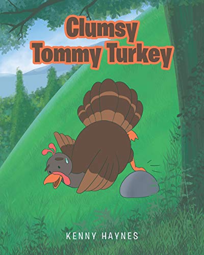 Clumsy Tommy Turkey by Kenny Haynes | Goodreads