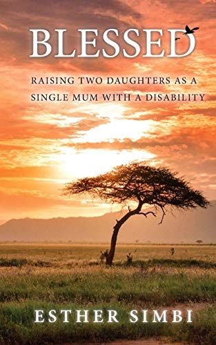 Blessed: Raising Two Daughters as a Single Mum with a Disability by ...