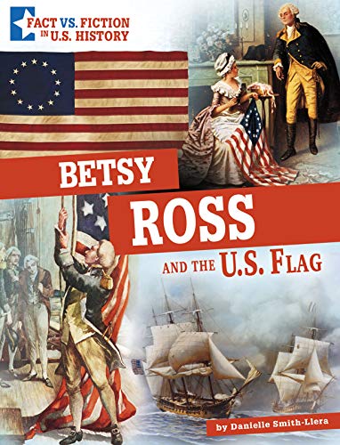 Betsy Ross and the U.s. Flag by Smith-Llera | Goodreads